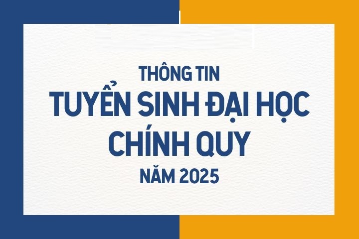 Thông tin tuyển sinh năm 2025 trình độ đại học hình thức đào tạo chính quy